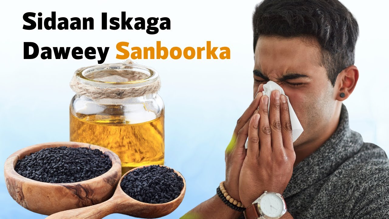 Sidaan Iskaga Daweey Xanuunka Sanboorka Mudo Dhowr Asbuuc Ah - YouTube