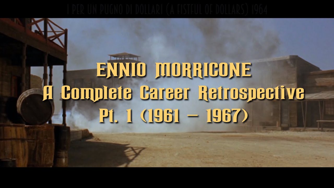 Ennio Morricone - A (almost) Complete Career Retrospective - Part 1: ...