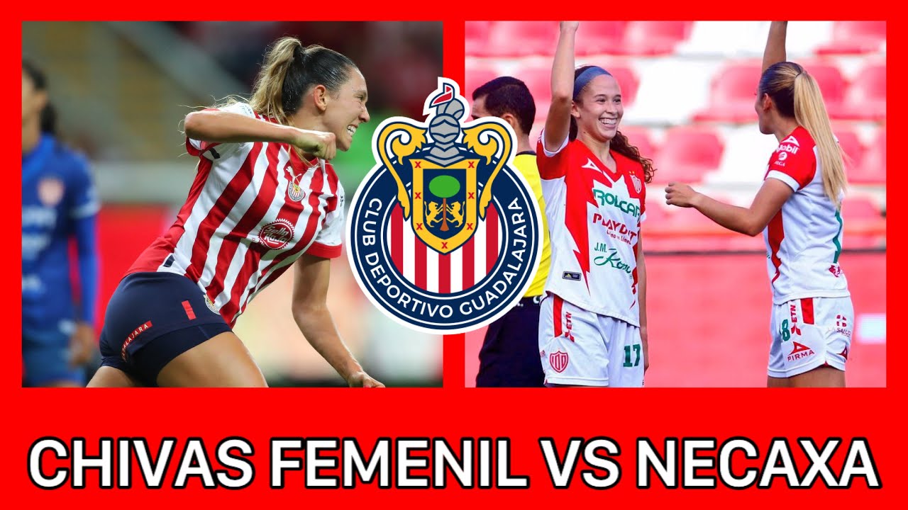 🛑EN VIVO Chivas Femenil vs Necaxa Femenil Jornada 8 Liga MX Femenil ...