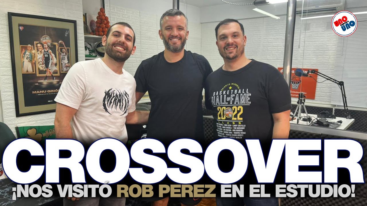 Crossover 🏀 ¡Nos visitó ROB PEREZ en el estudio! #nba - YouTube
