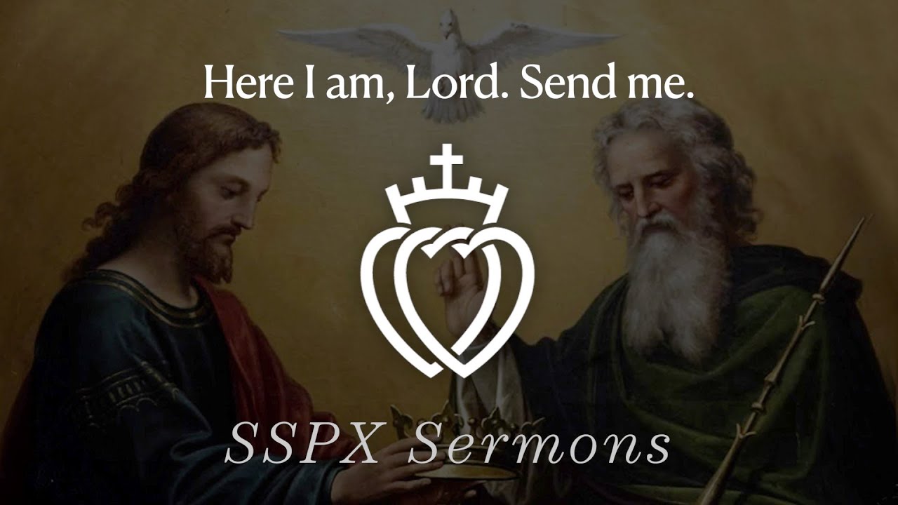 Here I am, Lord. Send me. - SSPX Sermons - YouTube