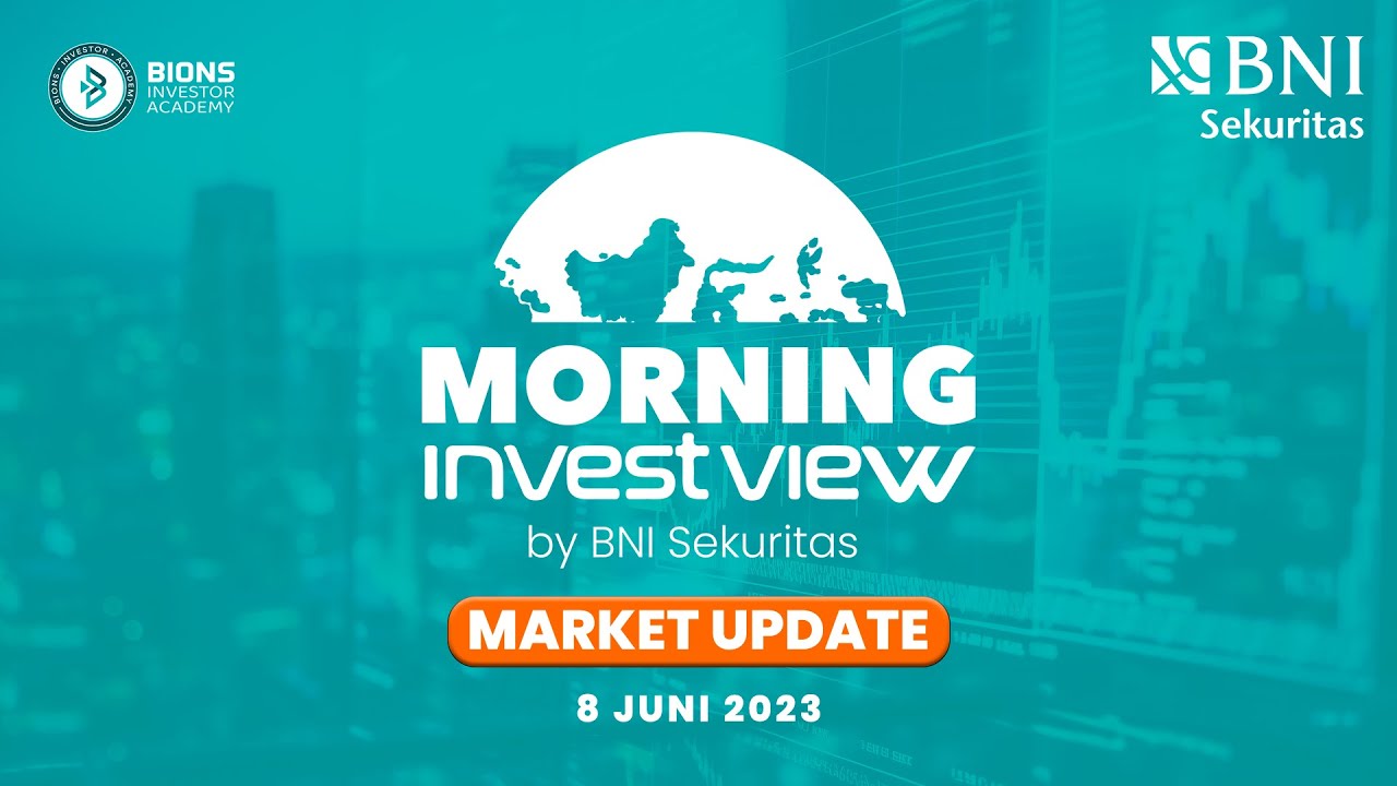 Market Update 8 Juni 2023 - Morning Investview - YouTube