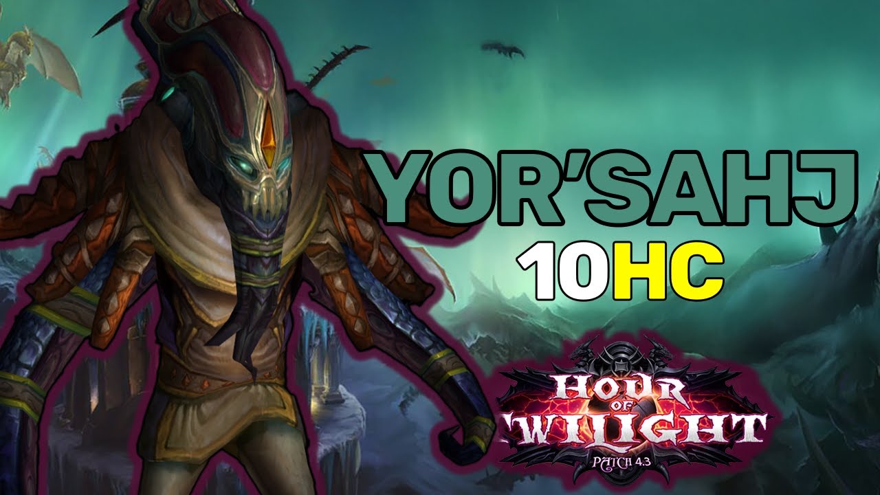 Yor'Sahj 10M HC Guide (Full Breakdown) | Dragon Soul Guide | Cataclysm ...
