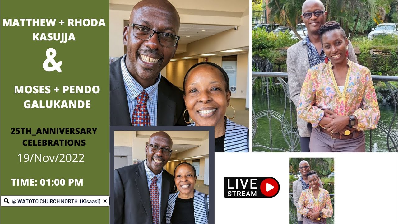 25th_Anniversary For Matthew + Rhoda KASUJJA & Moses + Pendo GALUKANDE @ WATOTO CHURCH NORTH ...