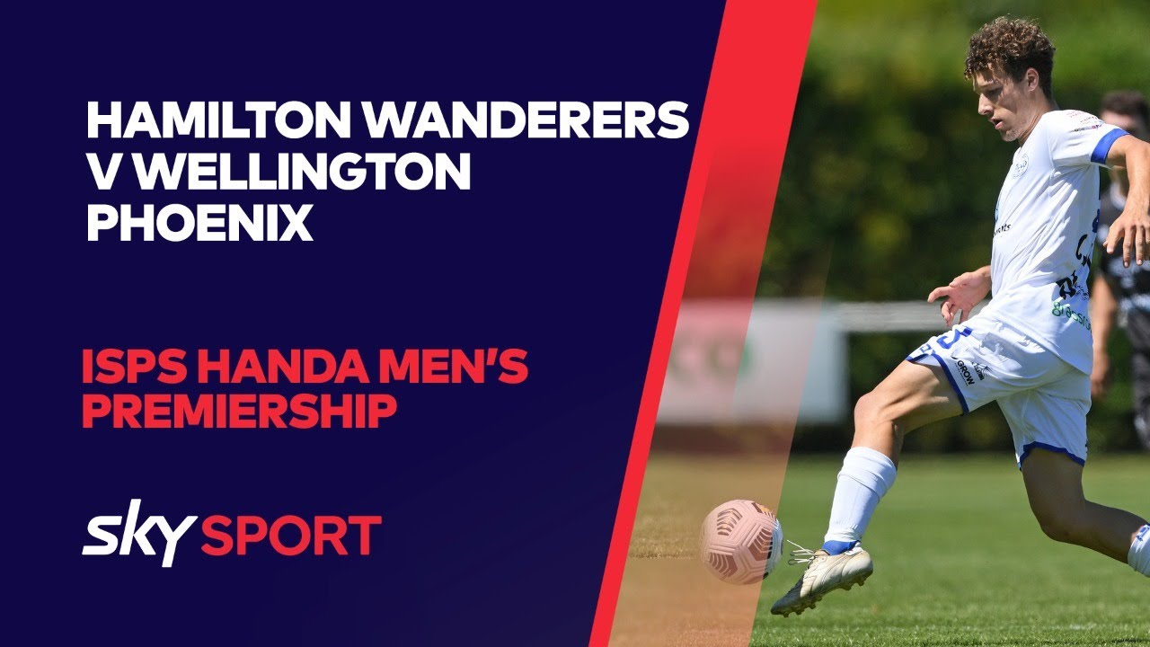 Hamilton Wanderers v Wellington Phoenix | ISPS Handa Men's Premiership ...