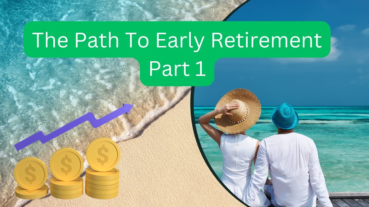 The Path to Early Retirement: Part 1 - Setting Goals, Financial ...