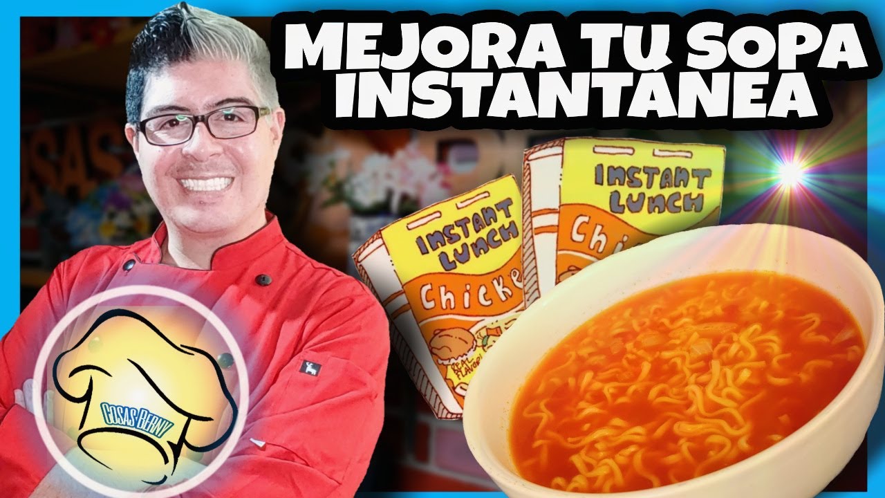 CÓMO MEJORAR LAS SOPAS INSTANTÁNEAS | POCOS INGREDIENTES Y DÁNDOLE UN ...