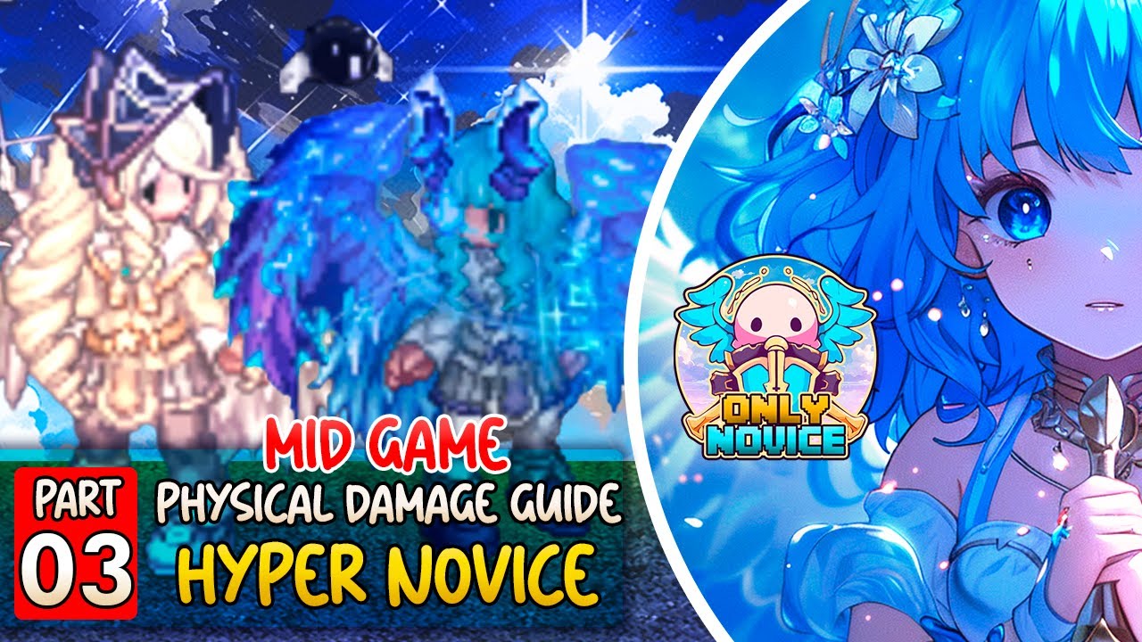 Hyper Novice Guide PART 03 [ MID GAME ] - Physical Damage Build ...
