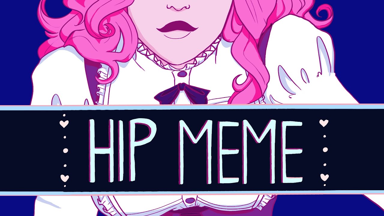 HIP [ Animation meme ] - YouTube