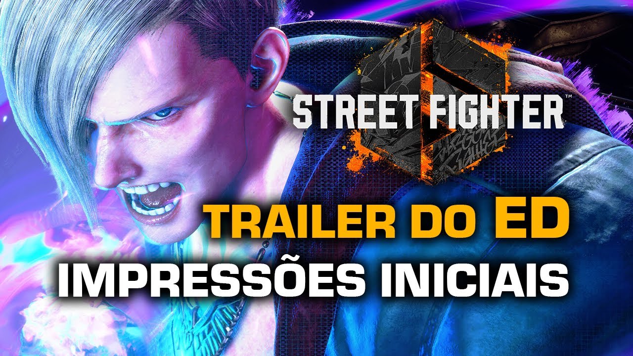 [SF6] Ed - Trailer, origem e impressões iniciais - YouTube