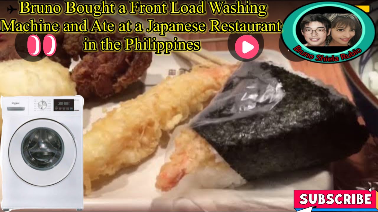 Bruno Bought a Front Load Washing Machine and Ate at a Japanese ...