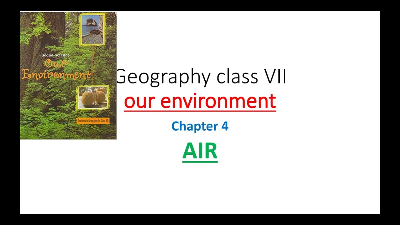 Ncert Class 7 Geography Chapter 4 Air Youtube Lecture Air Class 7