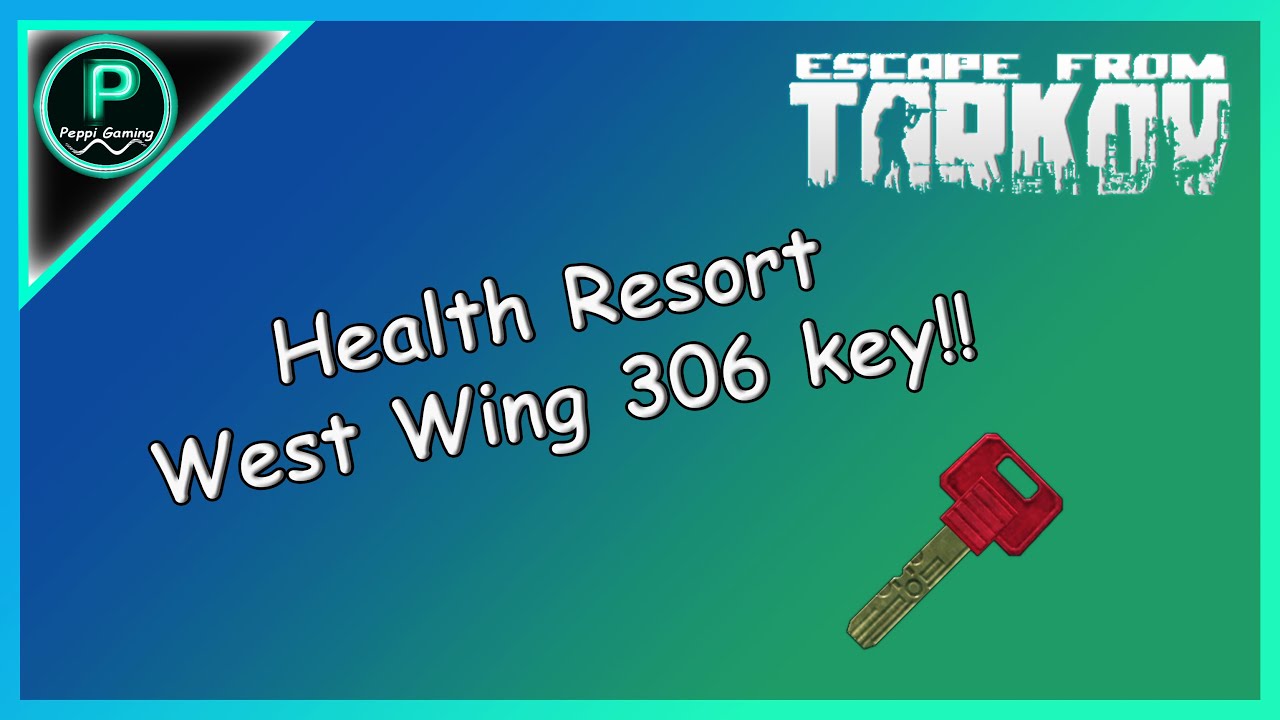 Health Resort West Wing 306 Key [Key Guide] || Escape From Tarkov ...