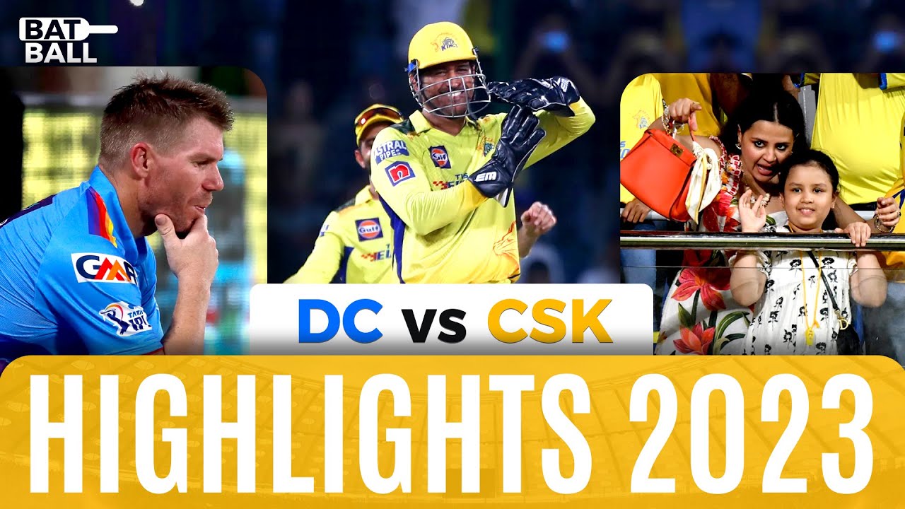 CSK vs DC | DC vs CSK | CSK vs DC Highlights 2023 | DC vs CSK ...