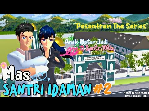 MAS SANTRI IDAMAN #2 || Pesantren The Series DRAMA SAKURA SCHOOL SIMULATOR - YouTube