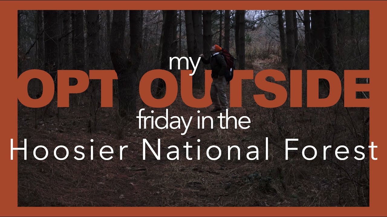 My OPT OUTSIDE Friday in the HOOSIER NATIONAL FOREST - YouTube