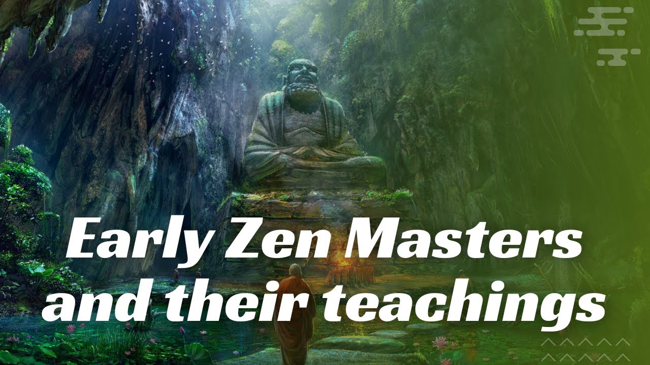 Early Zen Masters and their Teachings - YouTube