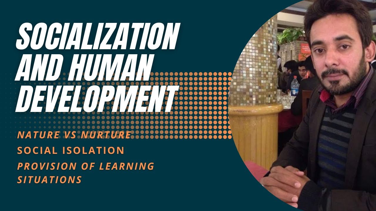 Socialization and human development: Nature Vs Nurture: Provision of ...