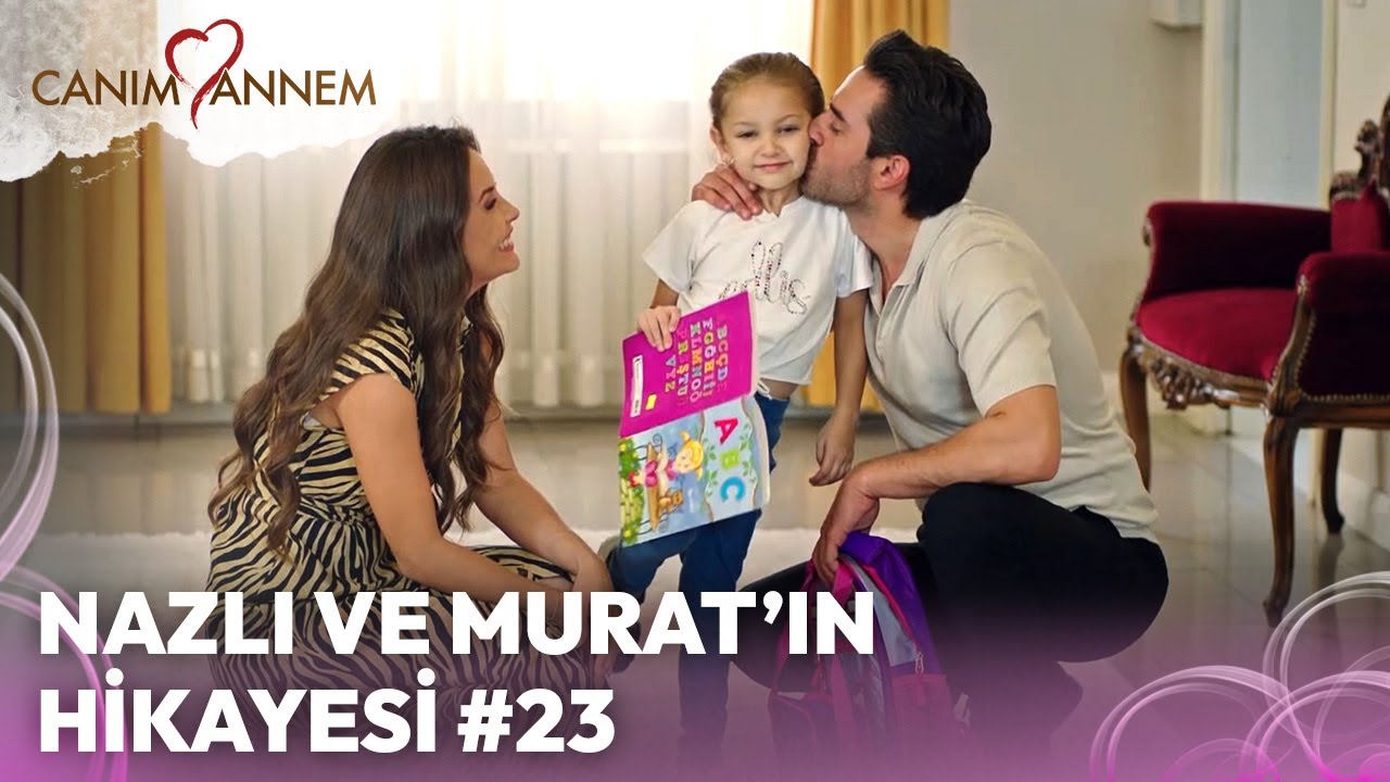 Nazlı ve Murat'ın Hikayesi 23 | Canım Annem - YouTube