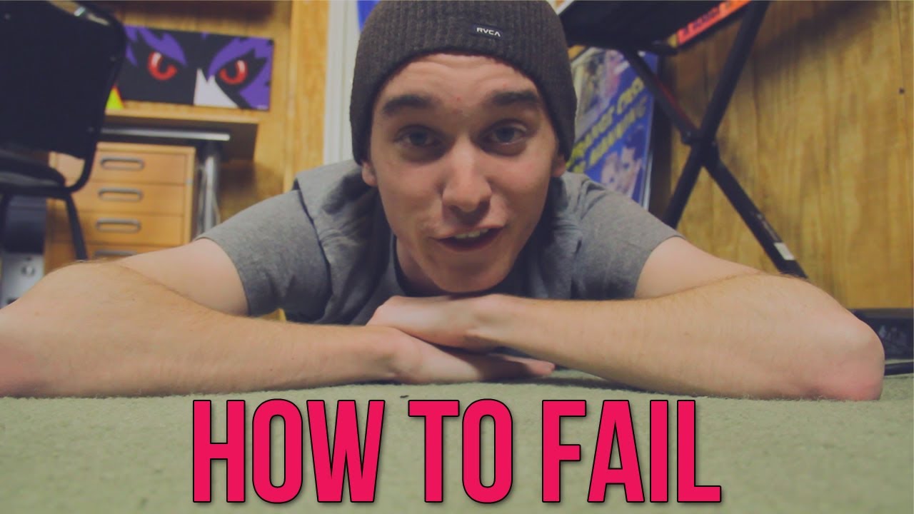 How To Fail - YouTube