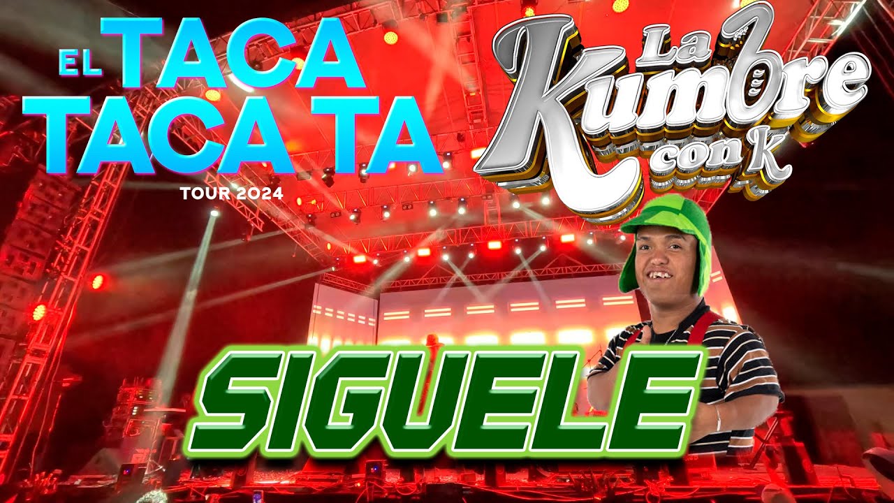 Siguele | La Kumbre Con K ft Medio Metro - Taca Taca Ta Tour 2024 ...