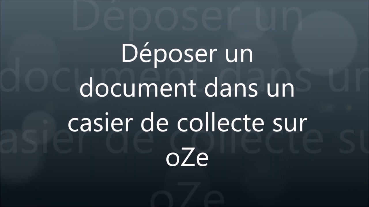 Tuto oZe : Déposer un document sur le casier de collecte sur oZe - YouTube