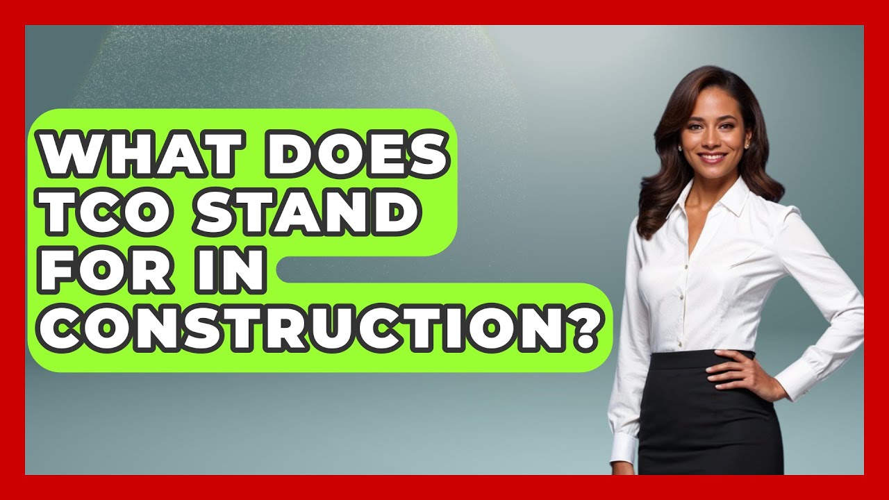 What Does TCO Stand For In Construction? - Civil Engineering Explained ...