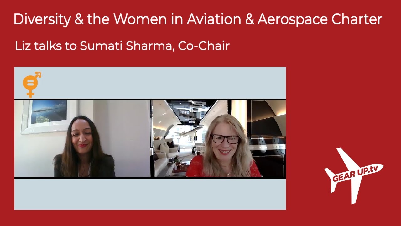 Women in Aerospace and Aviation Charter: Liz Moscrop talks with Sumati ...