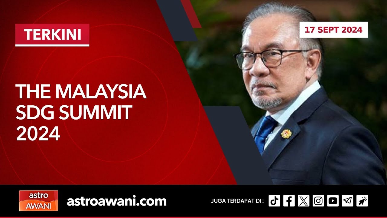 [LANGSUNG] The Malaysia SDG Summit 2024 | 17 Sept 2024 - YouTube