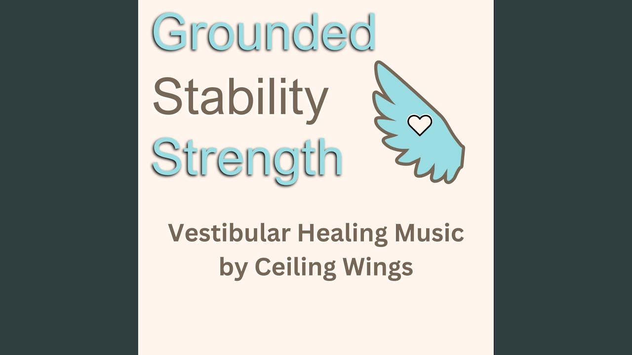 Grounded Stability Strength Vertigo Dizziness Healing - YouTube