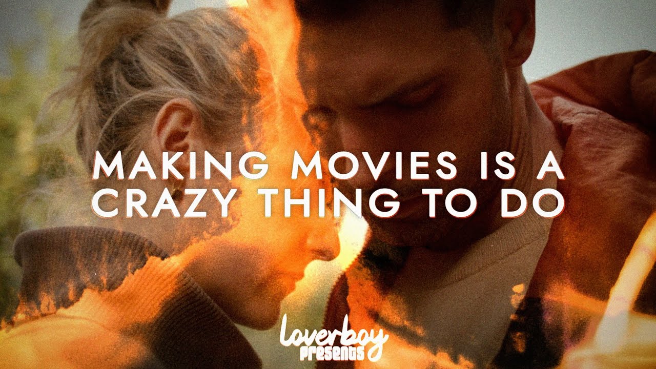 MAKING MOVIES IS A CRAZY THING TO DO (and we need your help to do it ...