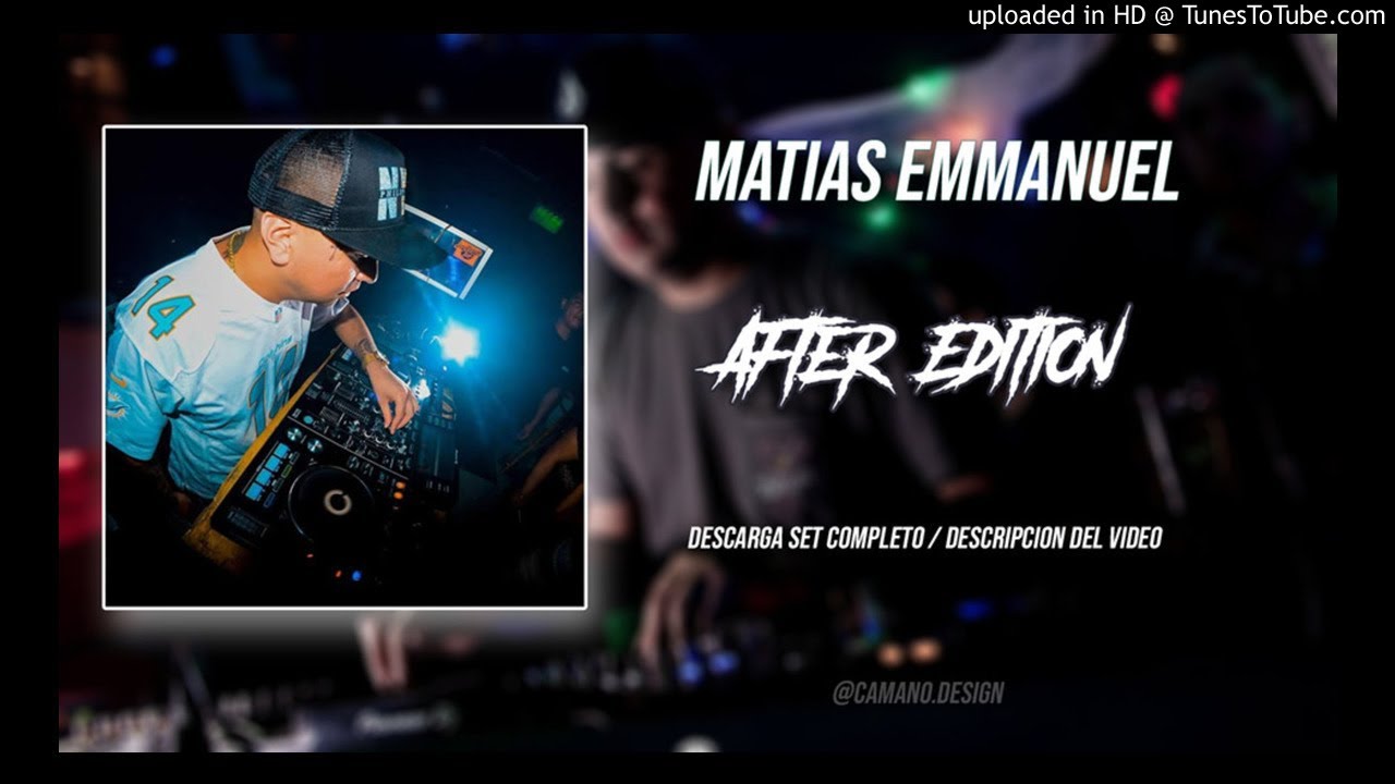 MATIAS EMMANUEL SET AFTER EDITION - YouTube