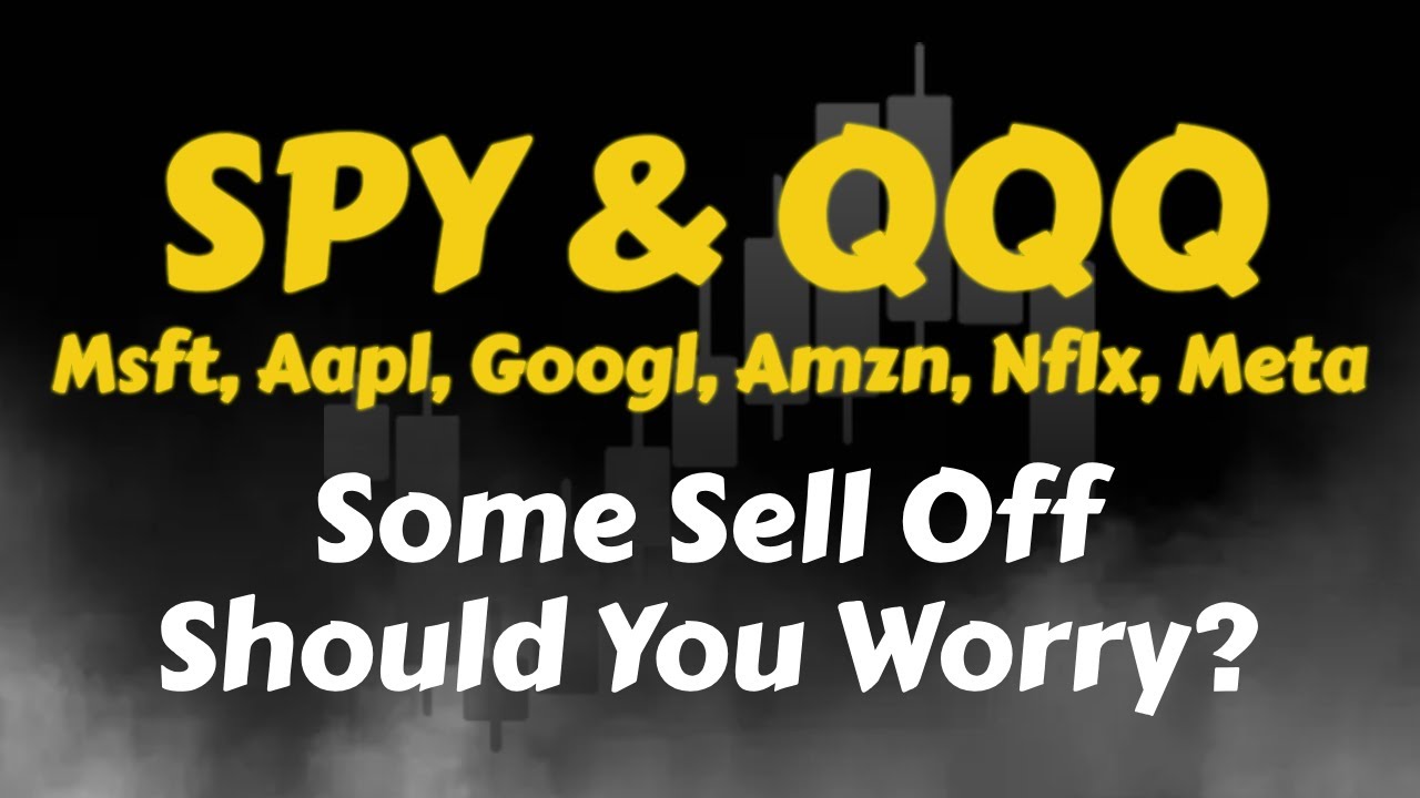 Should You Worry About This Market Sell Off? SPY & QQQ | Apple | MSFT ...
