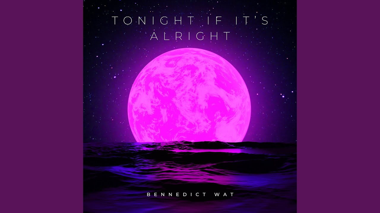 Tonight If It’s Alright - YouTube