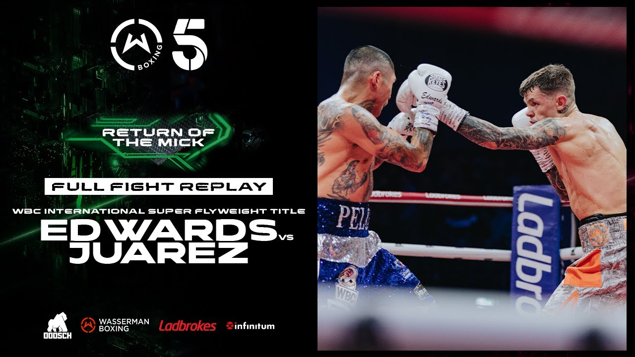 FULL FIGHT: Charlie Edwards vs Salvador Juarez | Wasserman Boxing - YouTube