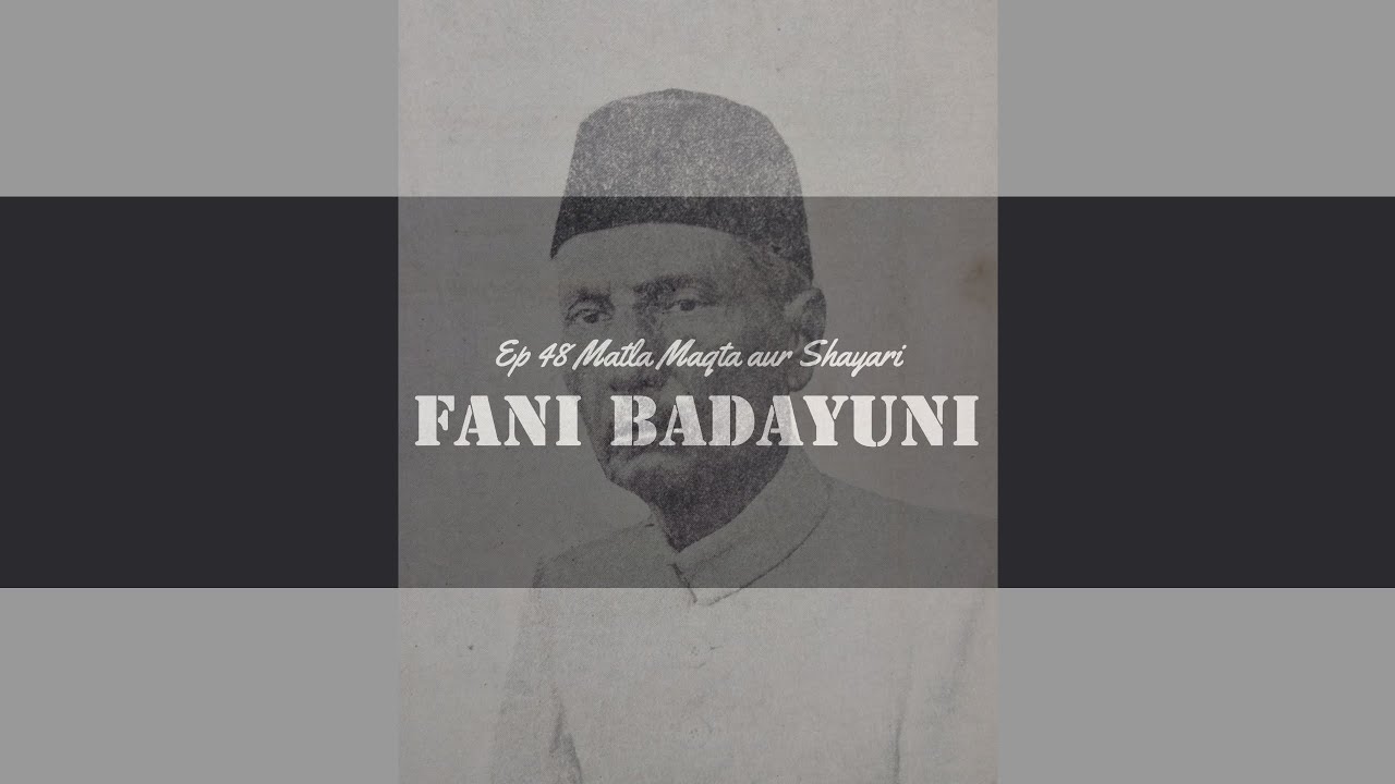 Matla Maqta aur Shayari | EP 48 | Fani Badayuni | #trending #ghazal # ...