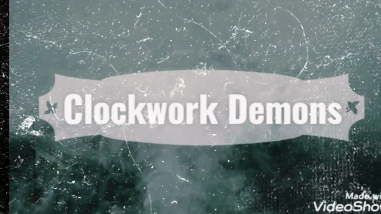 ClockWork Demons Ep3 Re upload (His name is Lockdown) - YouTube