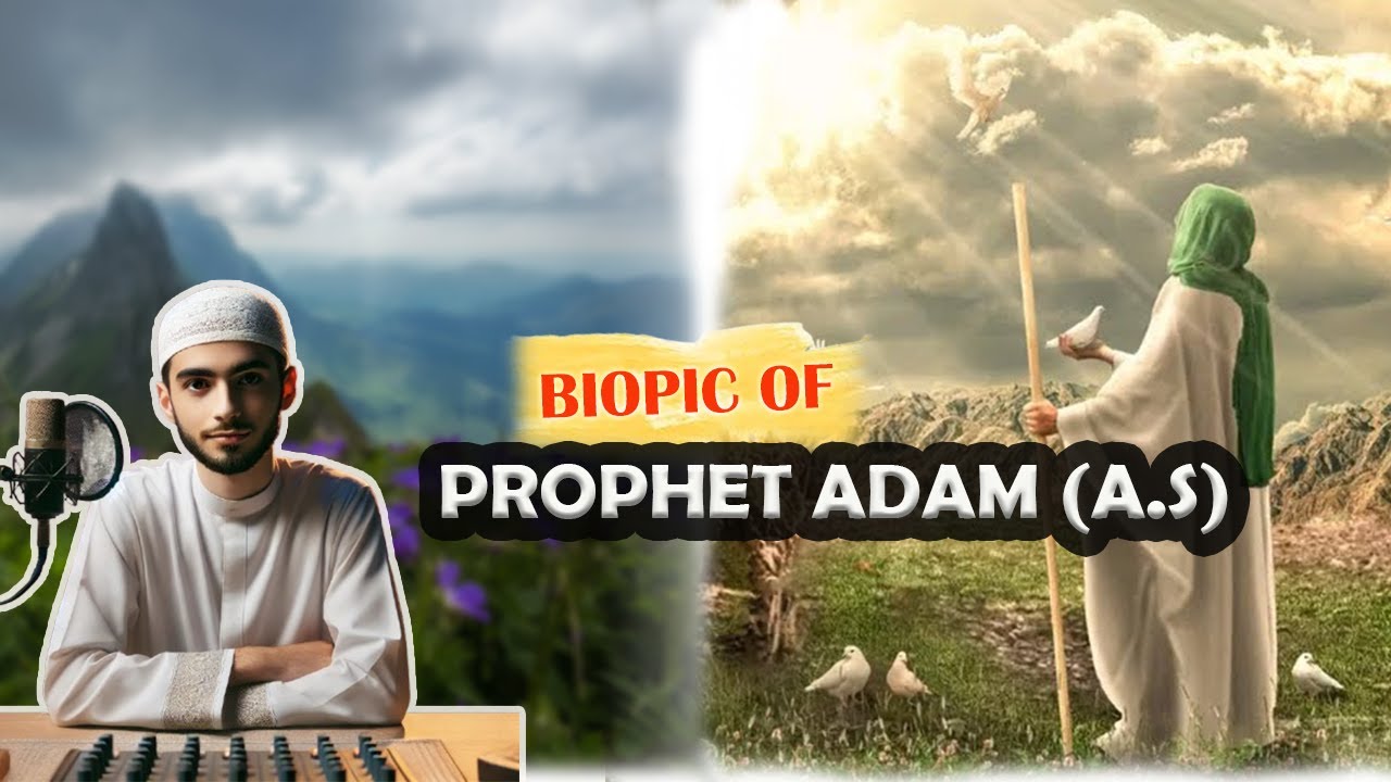 Prophet Adam (AS) Story: The Creation, Shaytan's Rebellion, and Life ...