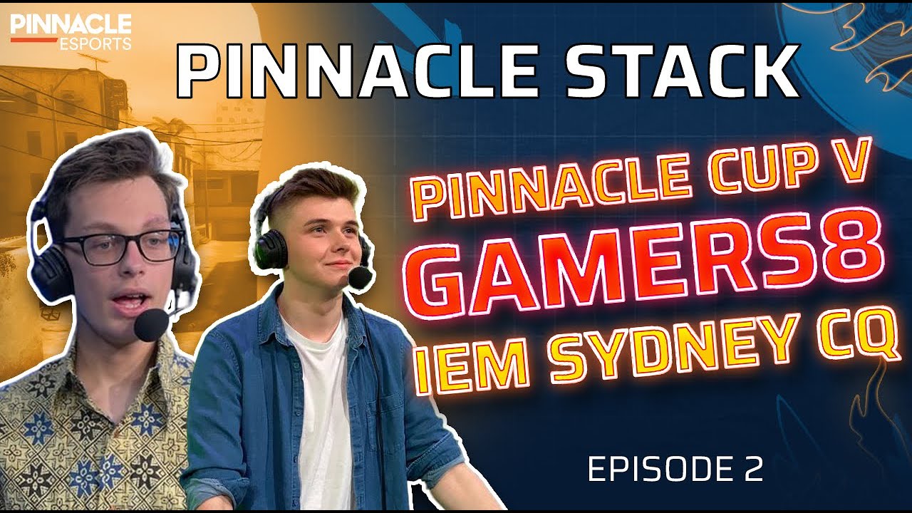 Pinnacle Cup V Swiss, Gamers8 & IEM Sydney Closed Qualifier | Pinnacle Stack Ep02 - YouTube