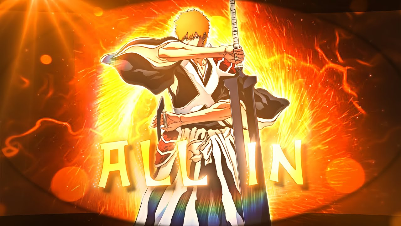 Bleach - All In 🔥 [AMV/Edit] 4K! - YouTube