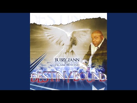 Praise Beyond - Bubby Fann - YouTube