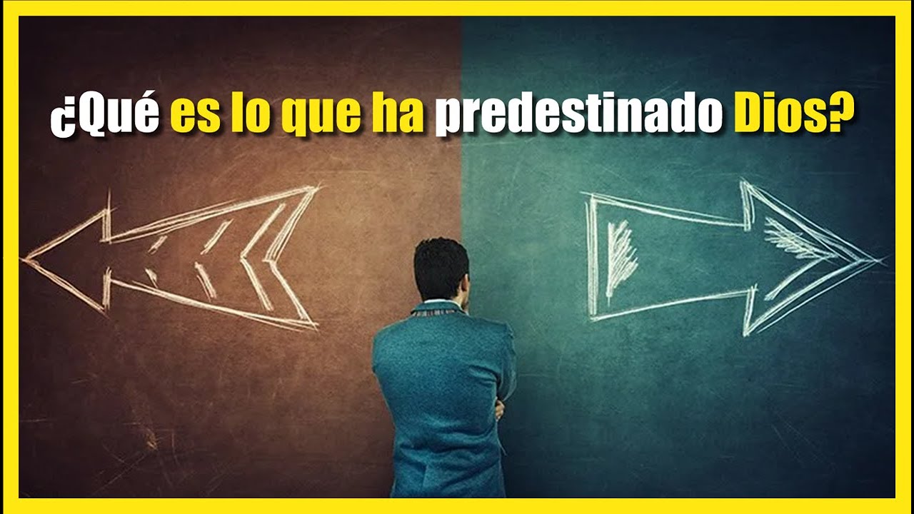 ¿Qué es lo que ha predestinado Dios? What Has God Predestined? - René ...