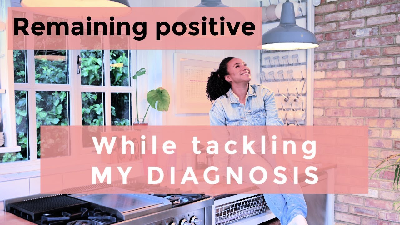 Tackling my diagnosis and remaining positive - YouTube