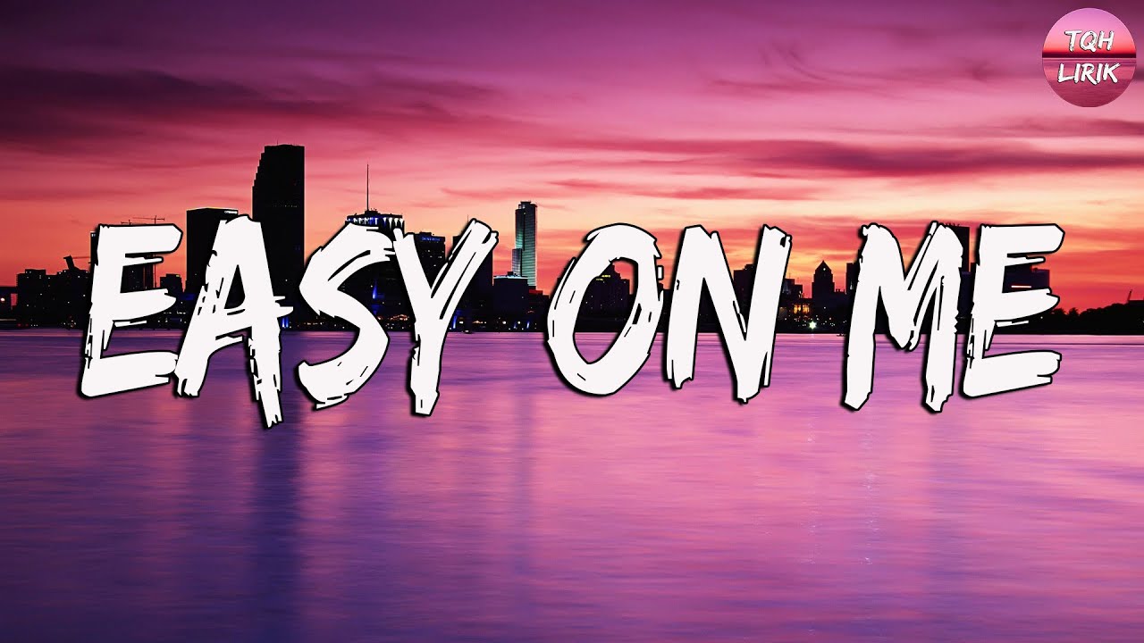 Adele - Easy On Me (lyrics), Olivia Rodrigo, Taylor Swift, Charlie Puth ...