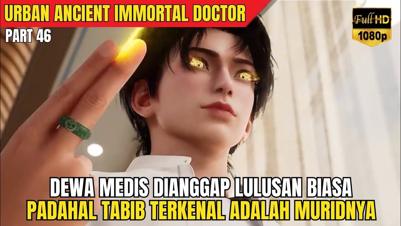 DEWA MEDIS DIKIRA LULUSAN BIASA TERNYATA SENIOR TABIB TERKENAL - Donghua Immortal Doctor PART 46 ...