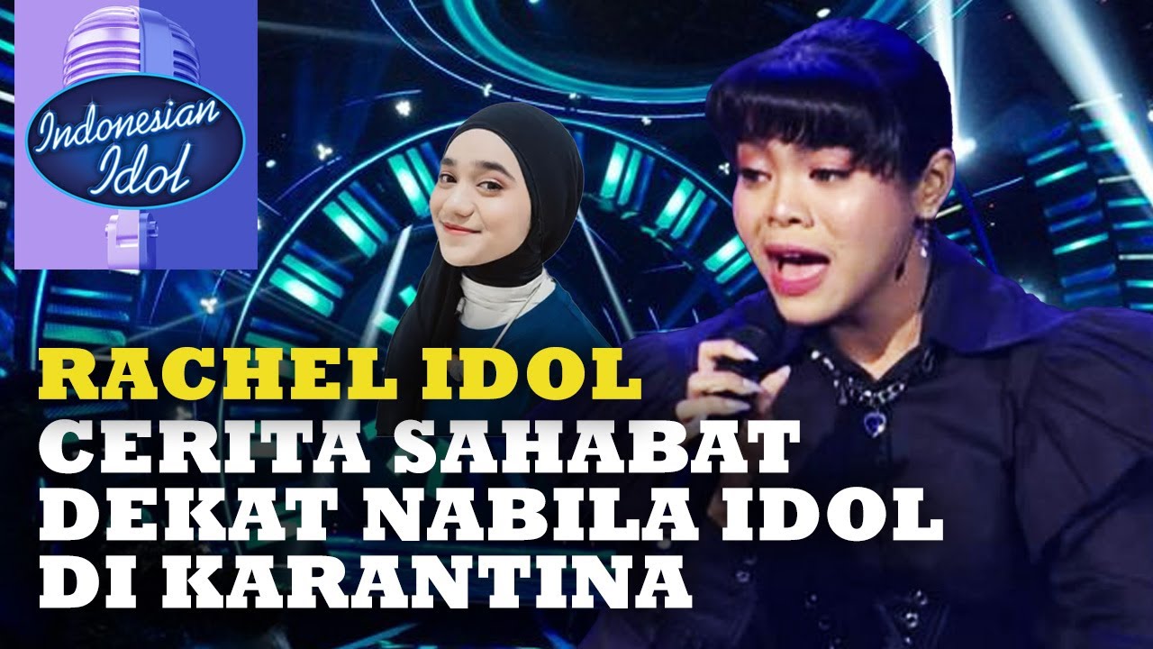 RACHEL IDOL SAHABAT DEKAT NABILA IDOL DIKARANTINA CERITA BISA MASUK ...