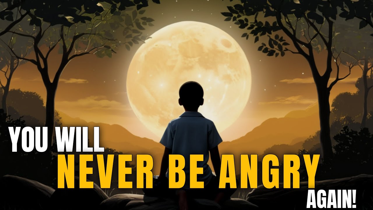 You Will Never Be Angry Again | Motivational Story | Life Lesson Story ...