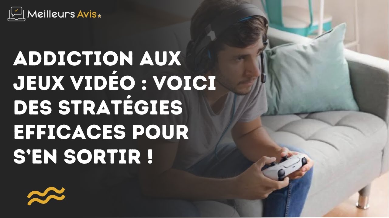 Addiction aux jeux vidéo : Voici des stratégies efficaces pour s’en ...