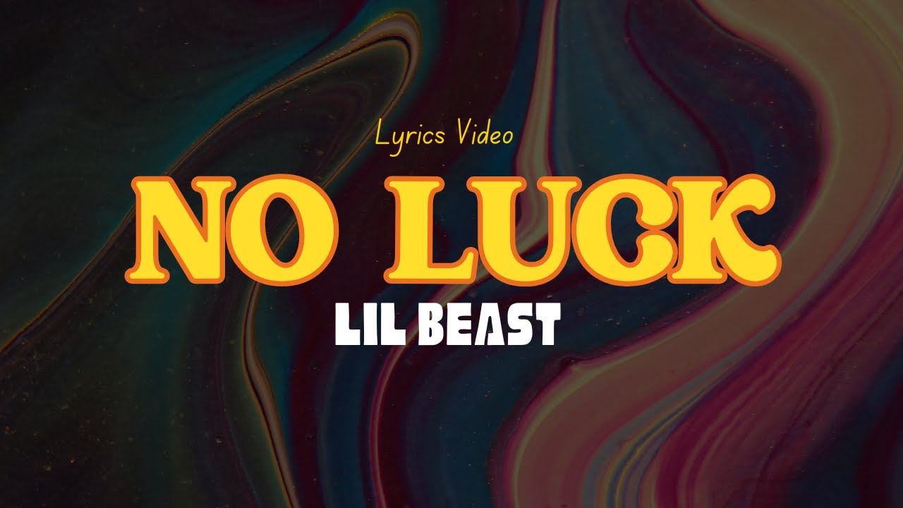 Lil Beast - No Luck (LYRIC VIDEO) - YouTube