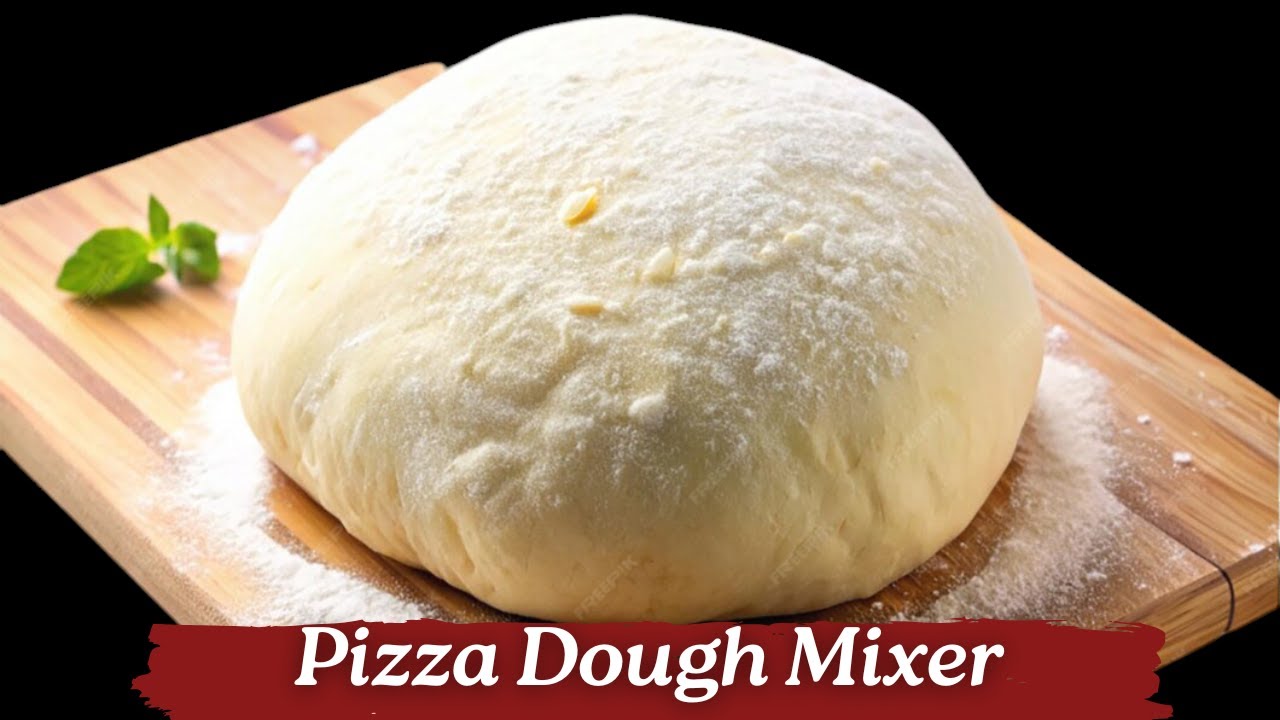 Easy Pizza Dough Mixer Recipe | How to make Pizza Dough | Pizza Dough ...